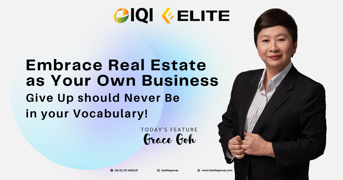 IQI Elite Group Agent Feature - The life of Grace Goh as a Real Estate Negotiator - IQI Elite Group